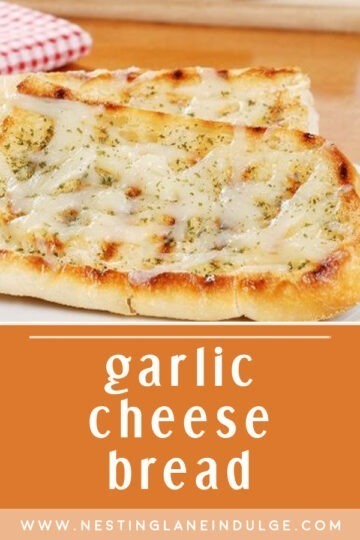 Best Garlic Cheese Bread (Quick and Easy) - Nesting Lane Indulge