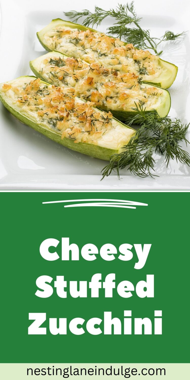 Cheesy Stuffed Zucchini - Nesting Lane Indulge Recipes