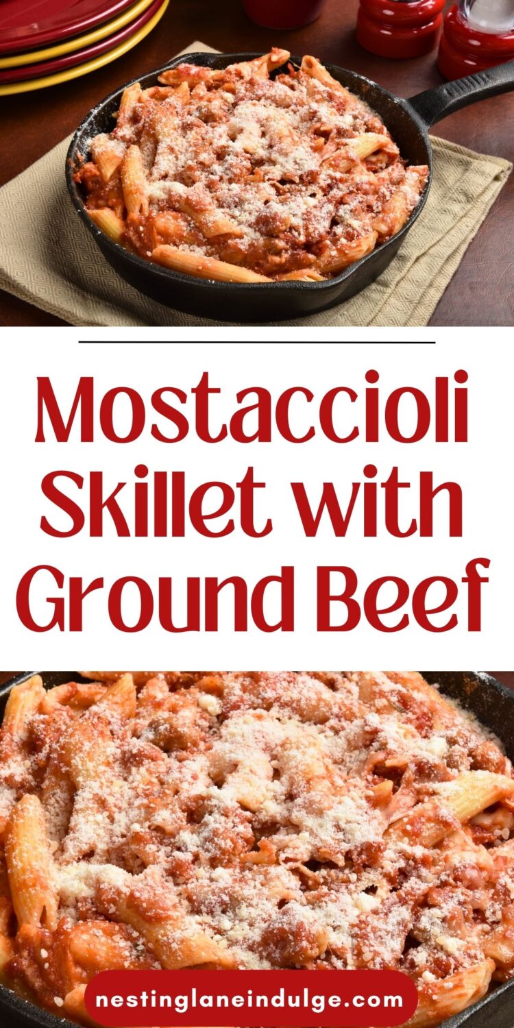 Mozzarella-Lover’s Mostaccioli Skillet with Ground Beef - Nesting Lane ...